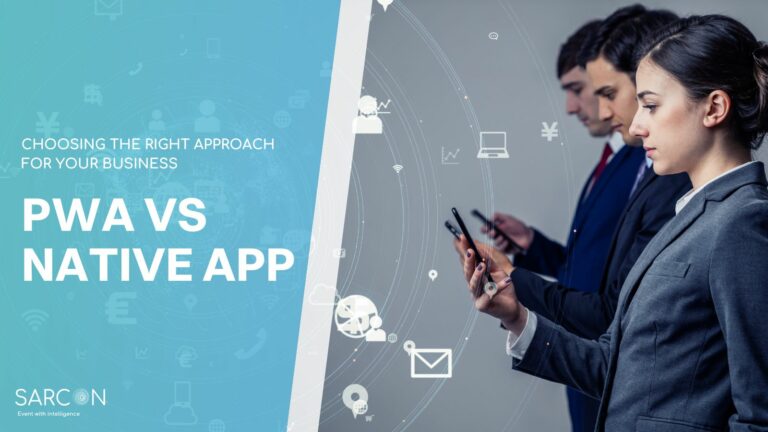 PWA vs Native App: Choosing the Right Approach for Your Business - Sarcon