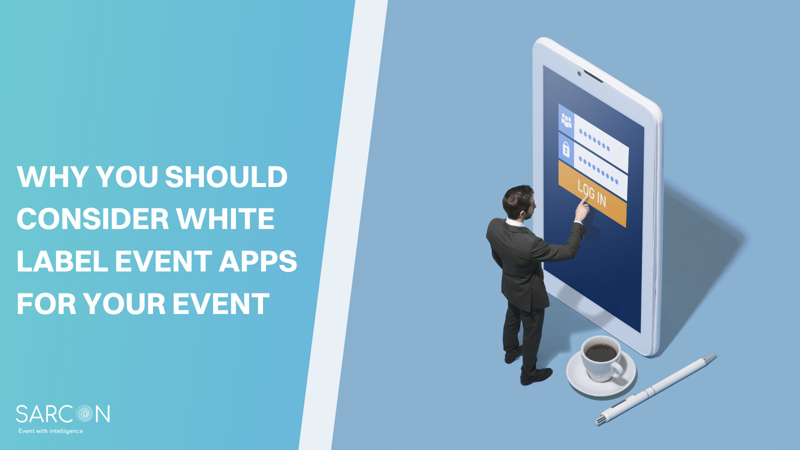 Why You Should Consider White Label Event Apps For Your Event - Sarcon